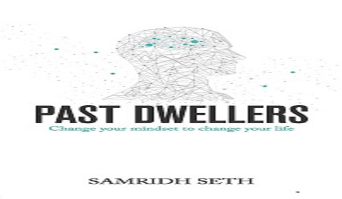 Author Samridh Seth announces launch of self-improvement book ‘Past ...