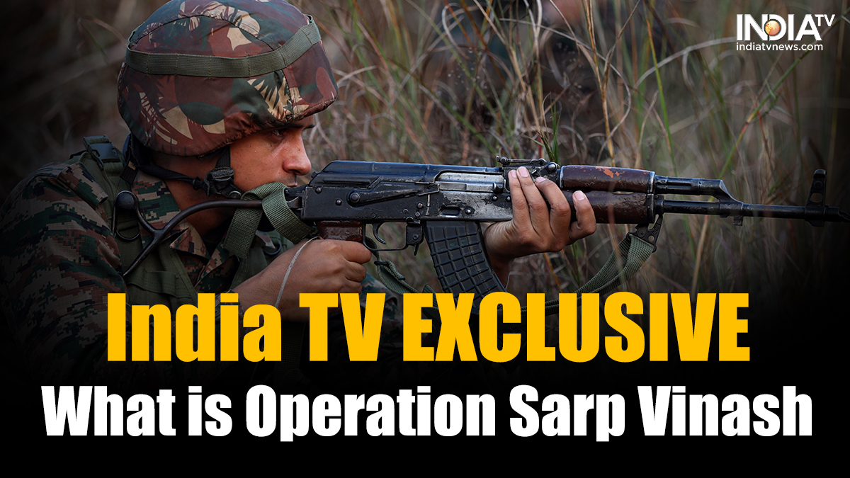 EXCLUSIVE: Indian Army faces steep challenges in Operation Sarp Vinash ...