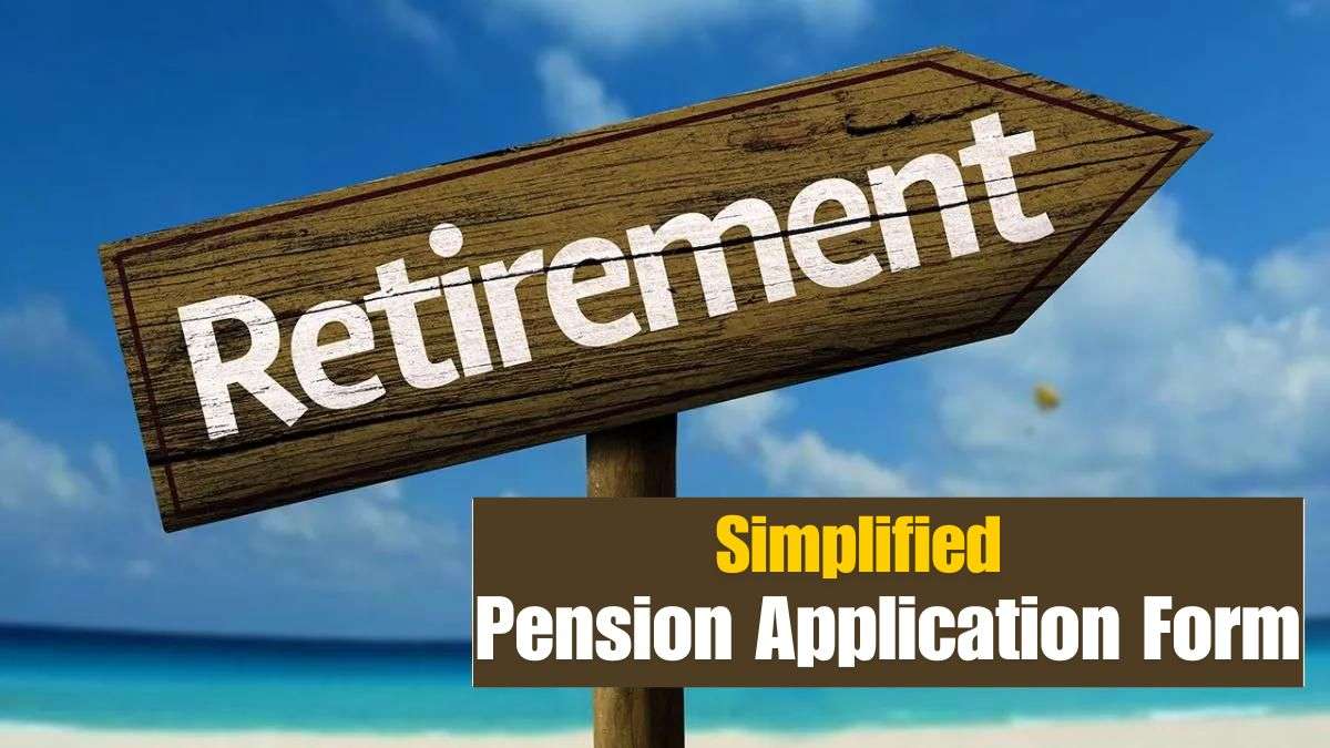 New simplified pension application form launched for central govt ...