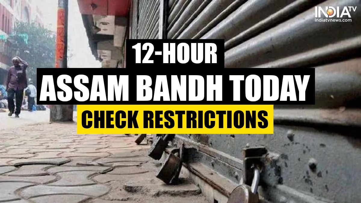 12-hour bandh called in Assam's Dibrugarh, Tinsukia today: Shops ...