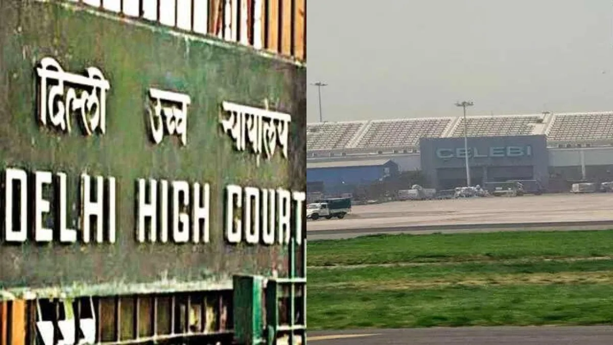 Delhi HC reserves verdict on Turkish firm Celebi's plea against ...