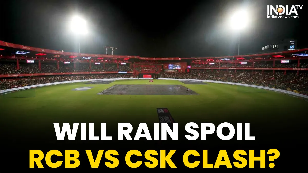 RCB vs CSK IPL 2025, Bengaluru weather report: Will rain wash out clash at M Chinnaswamy Stadium ...