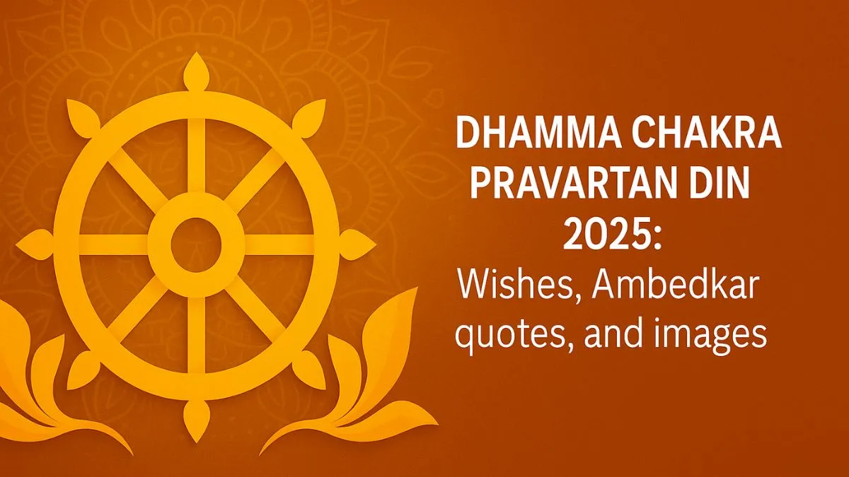 Dhamma Chakra Pravartan Din 2025 wishes, Ambedkar quotes, and images ...