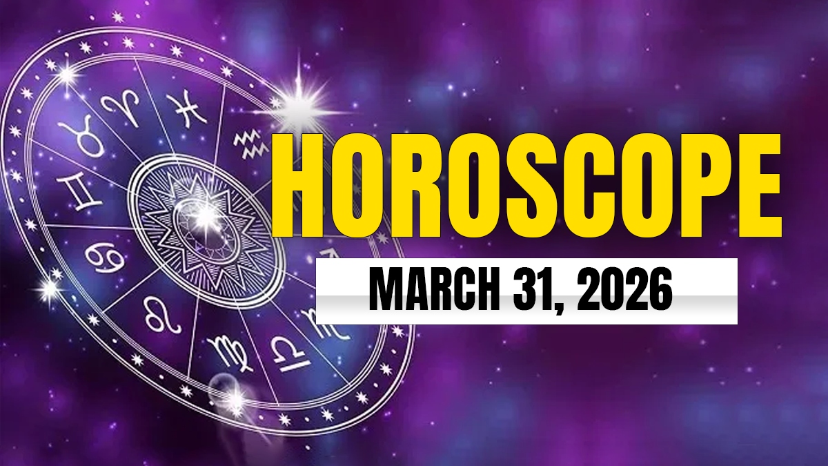 Horoscope today, March 31, 2026: Daily predictions for all zodiac signs ...