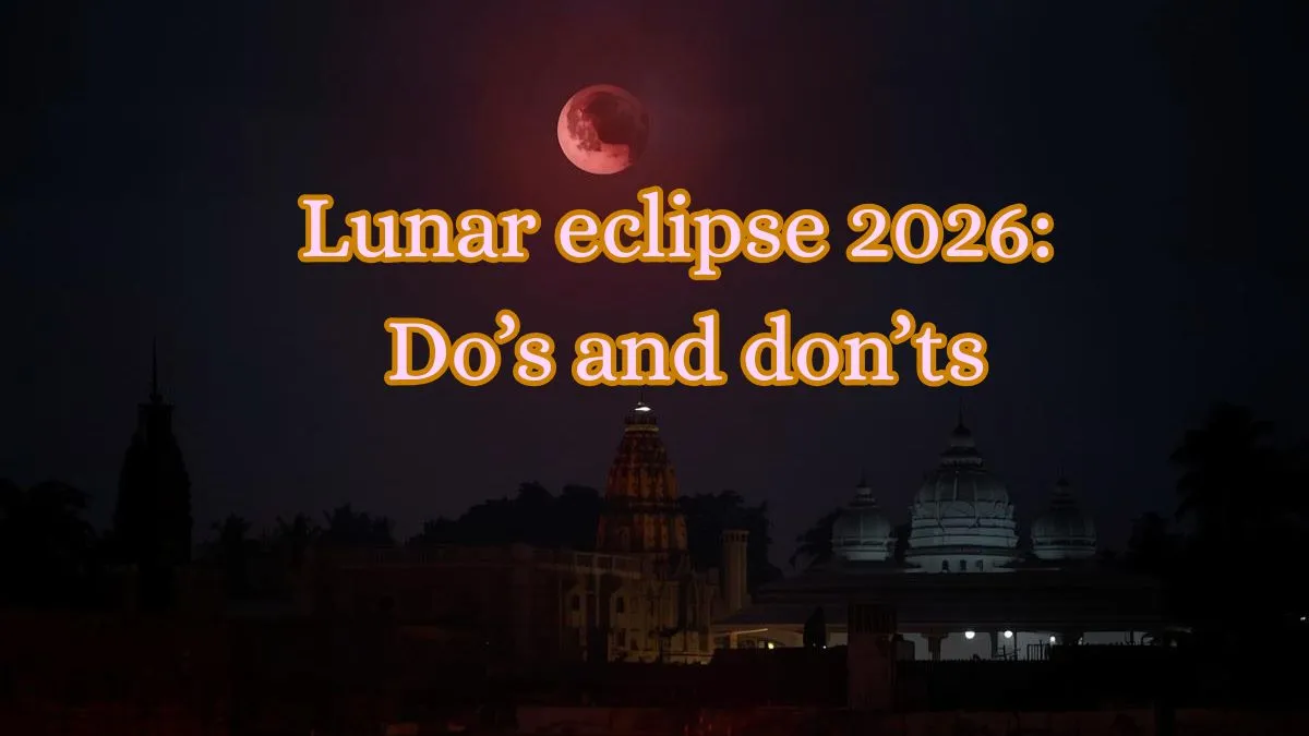 Lunar eclipse 2026: Do's and don'ts to follow during the March 3 blood ...