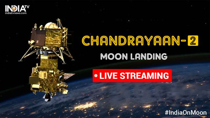Live Streaming Chandrayaan 2 moon landing ISRO watch live telecast ...