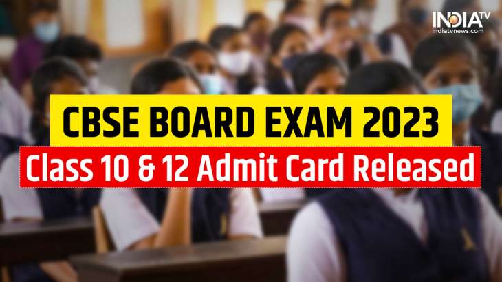 Cbse Board Exam 2023 Class 10 12 Admit Card Exam Date Time Syllabus