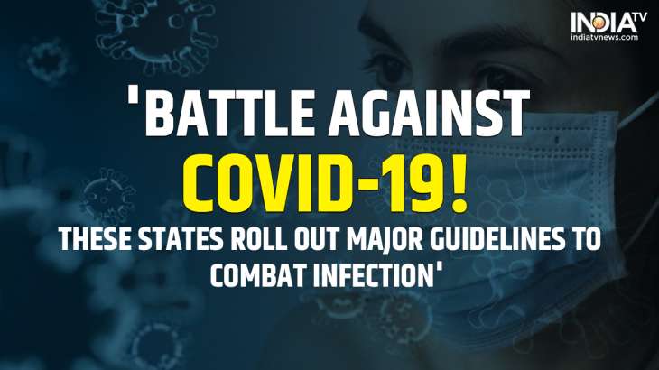Battle against COVID-19! THESE states roll out major guidelines to ...