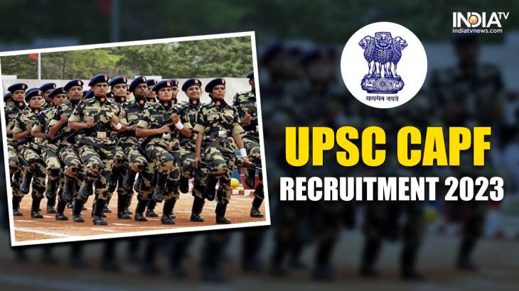 UPSC CAPF AC 2023 Notification OUT at upsc.gov.in; Registration date, vacancy details | Jobs ...