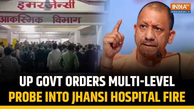Jhansi Hospital Fire Tragedy: UP government orders multi-level probe ...